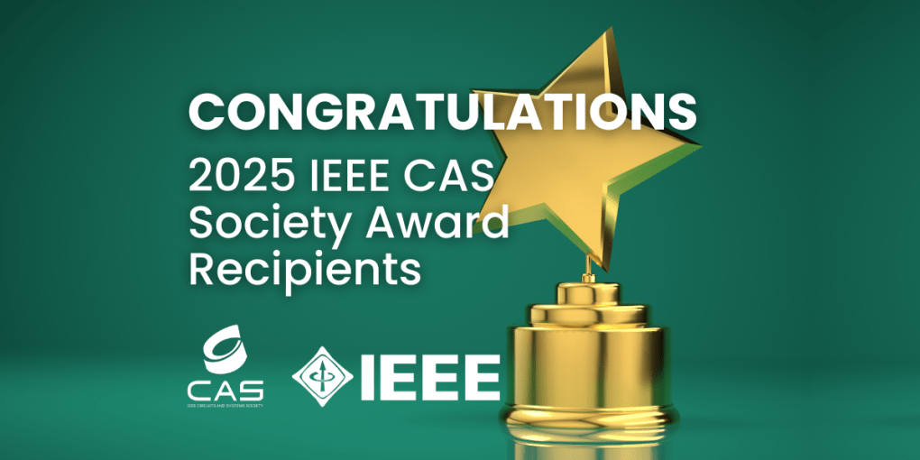 Announcing the IEEE CASS 2025 Award Winners! | IEEE CASS